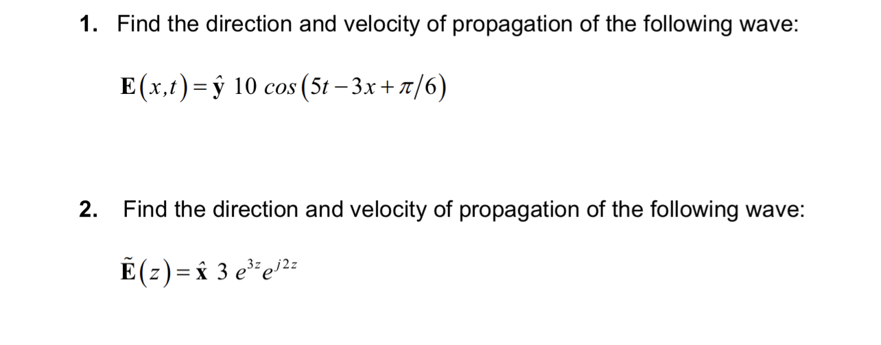 Solved Find the direction and velocity of propagation of the | Chegg.com