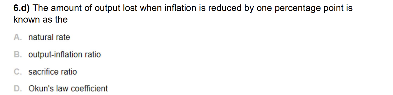 Solved 6.d) ﻿The amount of output lost when inflation is | Chegg.com