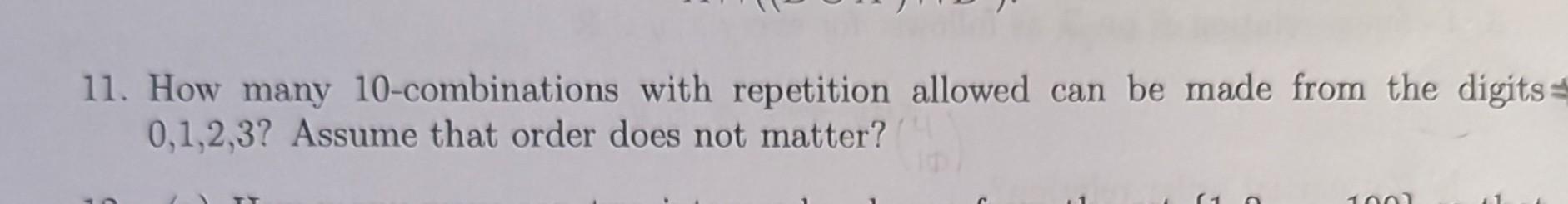 Solved 11. How many 10 -combinations with repetition allowed | Chegg.com