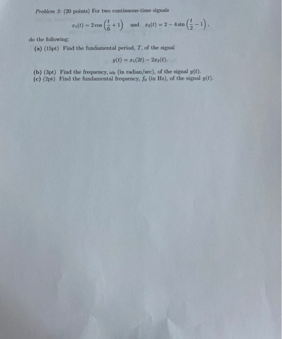 Solved Problem 3: (20 points) For two continuous-time | Chegg.com