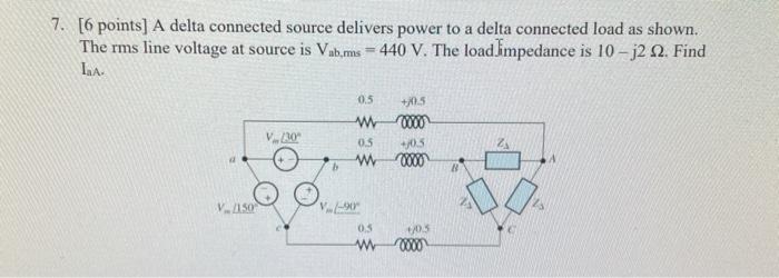 Solved 7. [6 points) A delta connected source delivers power | Chegg.com