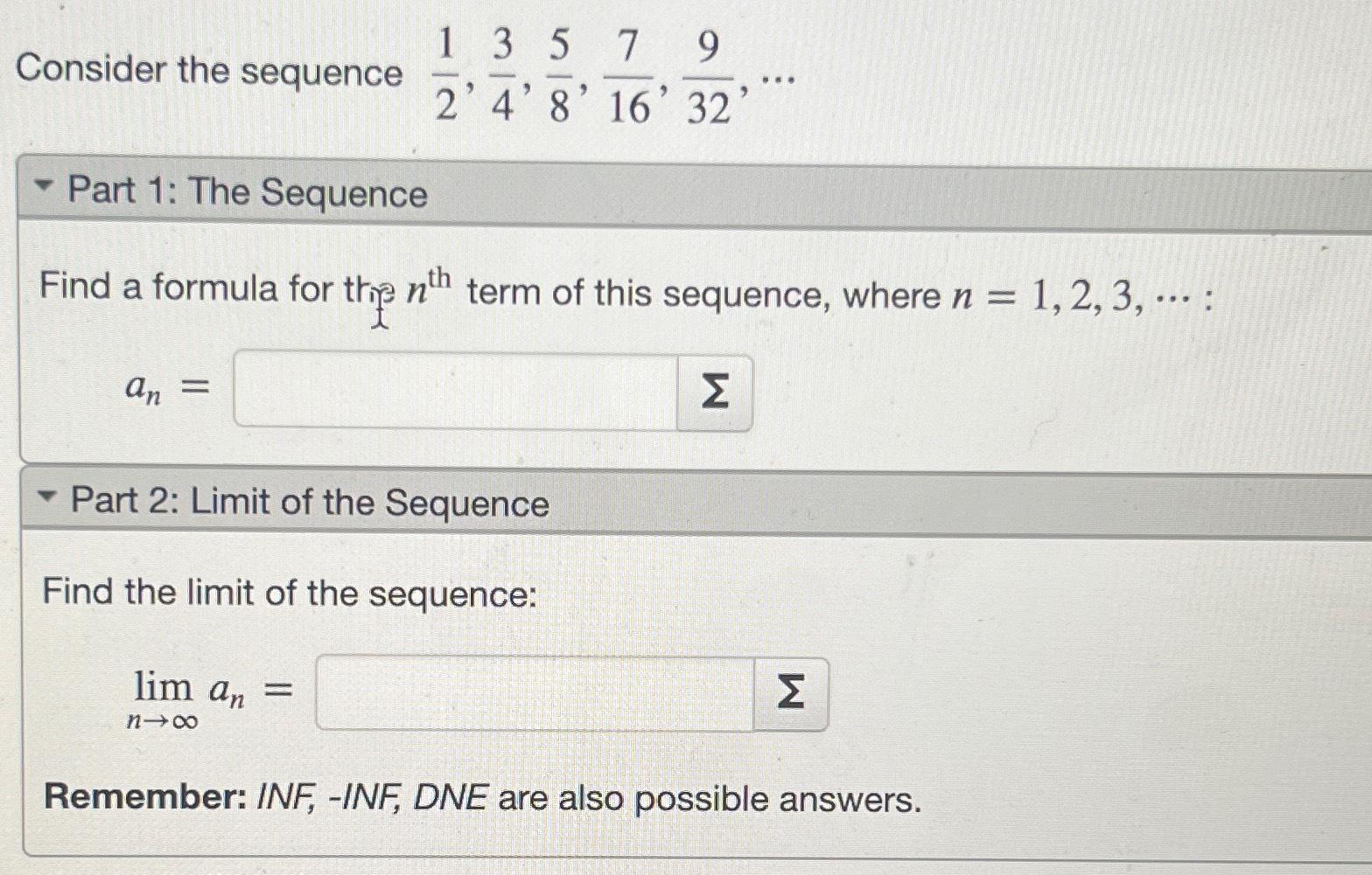 Solved Consider the sequence 12,34,58,716,932,cdotsPart 1: | Chegg.com