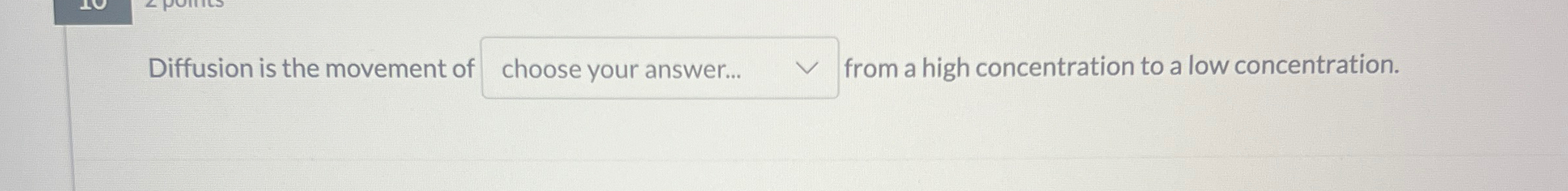 Solved Diffusion is the movement of rom a high concentration | Chegg.com