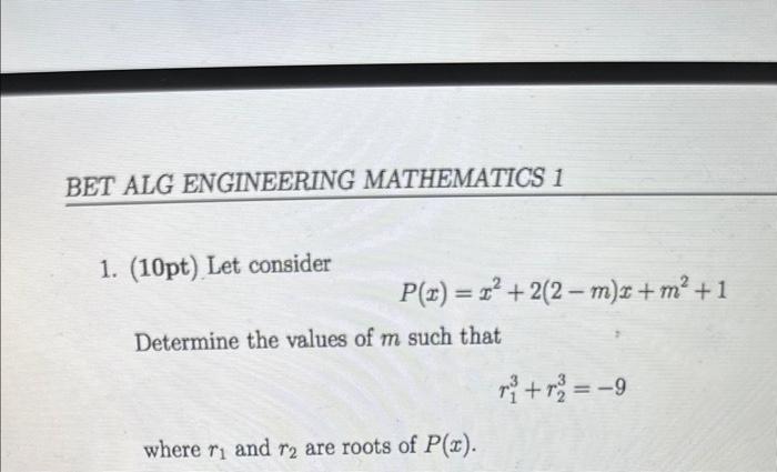 Solved 1. (10pt) Let consider P(x)=x2+2(2−m)x+m2+1 Determine | Chegg.com