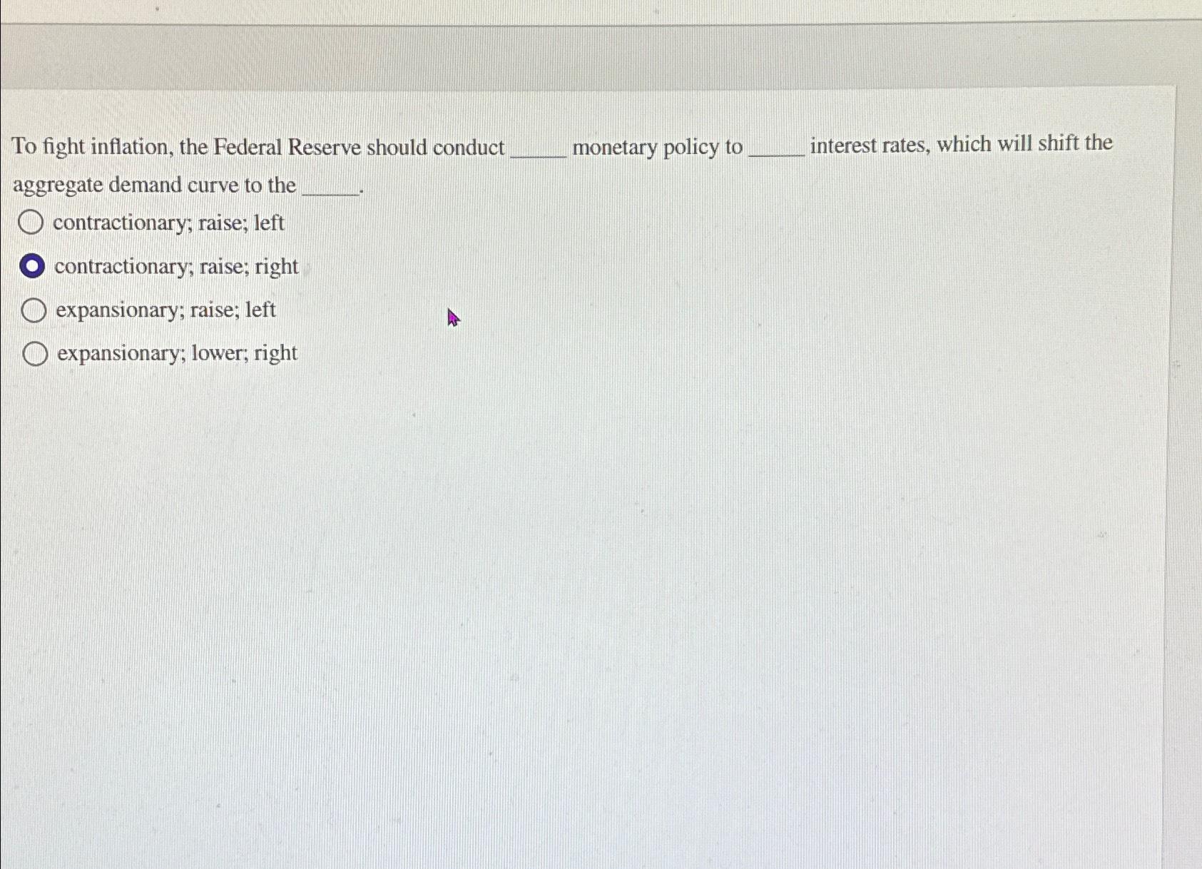 To fight inflation, the Federal Reserve should | Chegg.com