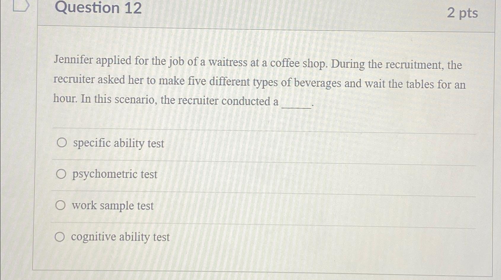 Solved Question 122ptsJennifer applied for the job of a | Chegg.com