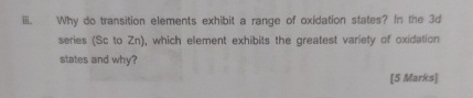 Solved ii. ﻿Why do transition elements exhibit a range of | Chegg.com