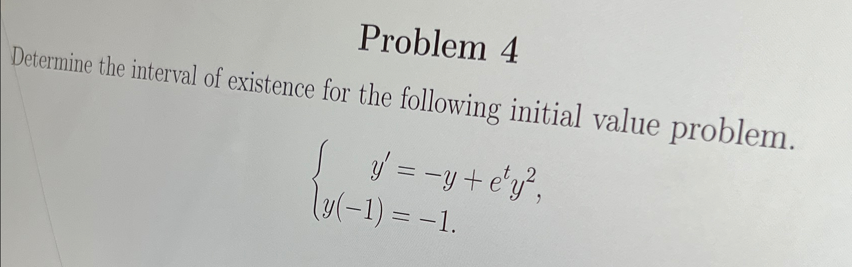 Solved Problem 4Determine the interval of existence for the | Chegg.com