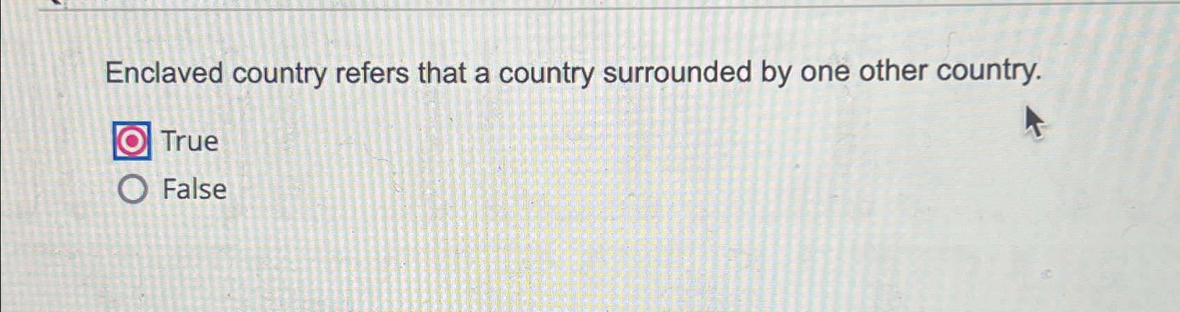 Solved Enclaved country refers that a country surrounded by | Chegg.com