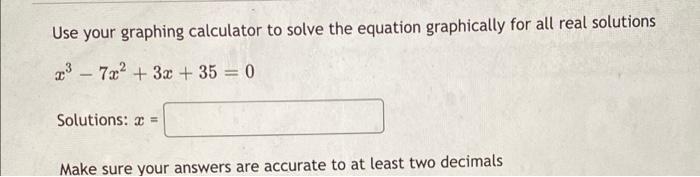 Solved Use your graphing calculator to solve the equation | Chegg.com