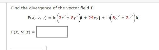 Solved Find the divergence of the vector field F. | Chegg.com