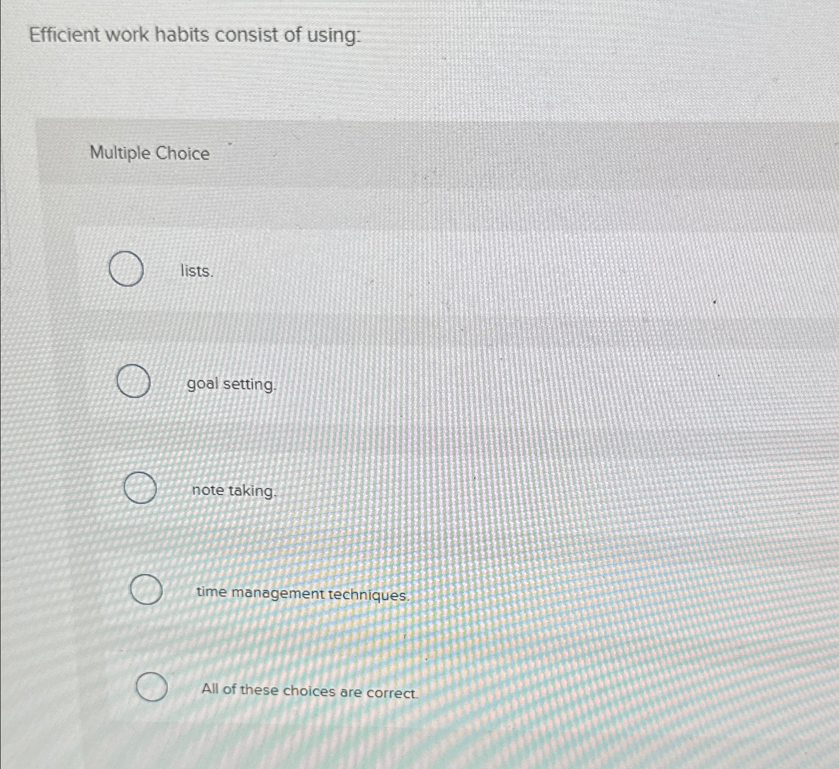 Solved Efficient work habits consist of using:Multiple | Chegg.com