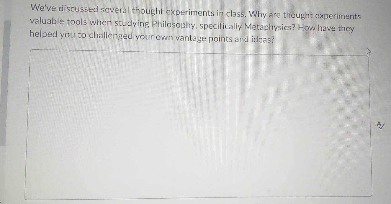 We've discussed several thought experiments in class. | Chegg.com