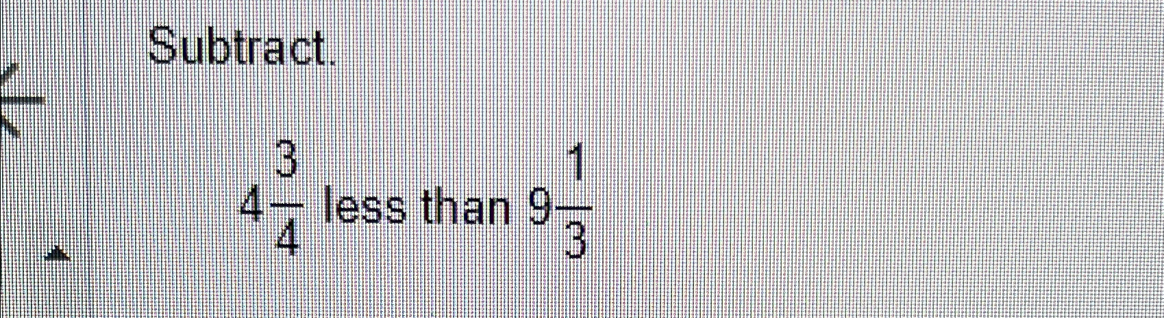 Solved Subtract.434 ﻿less than 913 | Chegg.com