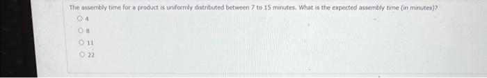 Solved The assembly time for a product is uniformly | Chegg.com