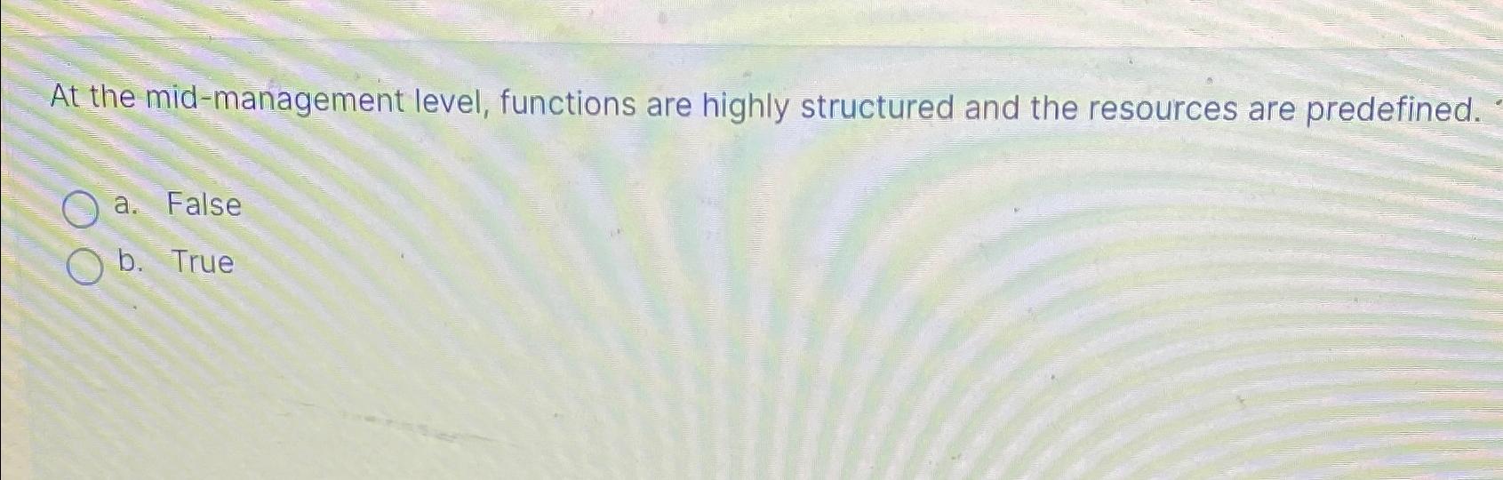 Solved At the mid-management level, functions are highly | Chegg.com