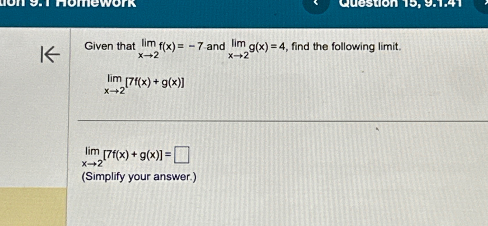 Solved Given that limx→2f(x)=-7 ﻿and limx→2g(x)=4, ﻿find the | Chegg.com