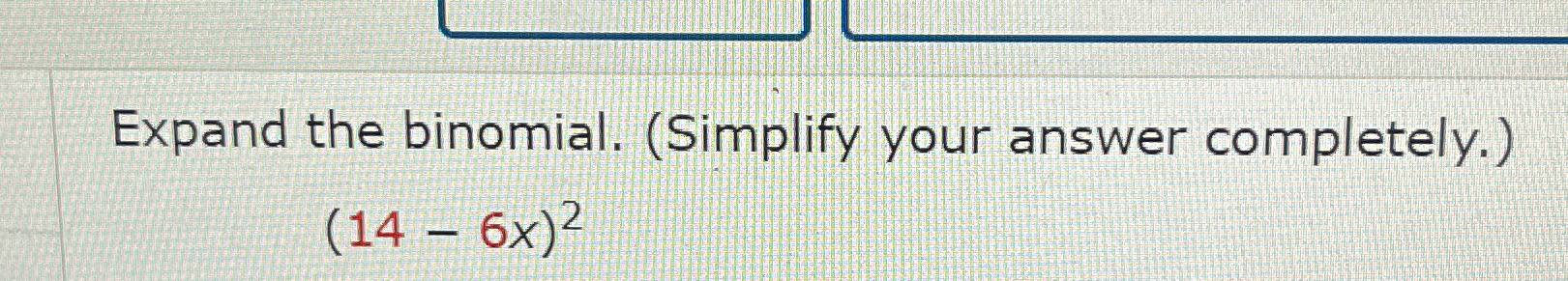 Solved Expand the binomial. (Simplify your answer | Chegg.com
