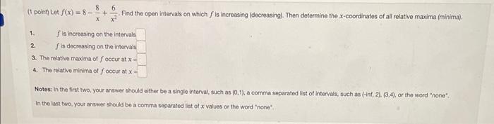 Solved (1 point) Lot f(x)=8−x8+x26. Find the open intervals | Chegg.com