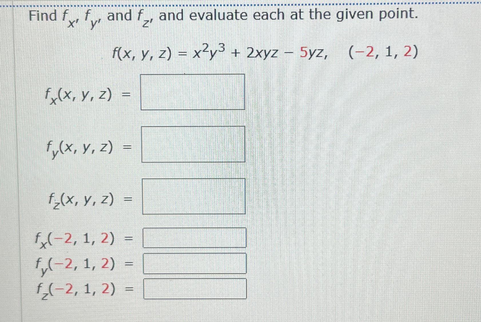Solved Find fx'fy' ﻿and fz' ﻿and evaluate each at the given | Chegg.com