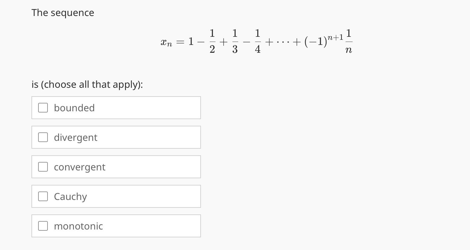 Solved The sequencexn=1-12+13-14+cdots+(-1)n+11nis (choose | Chegg.com