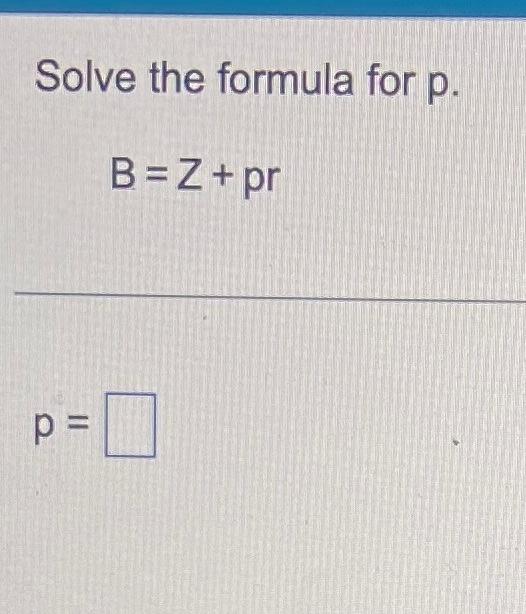 Solved Solve the formula for p B=Z+pr | Chegg.com