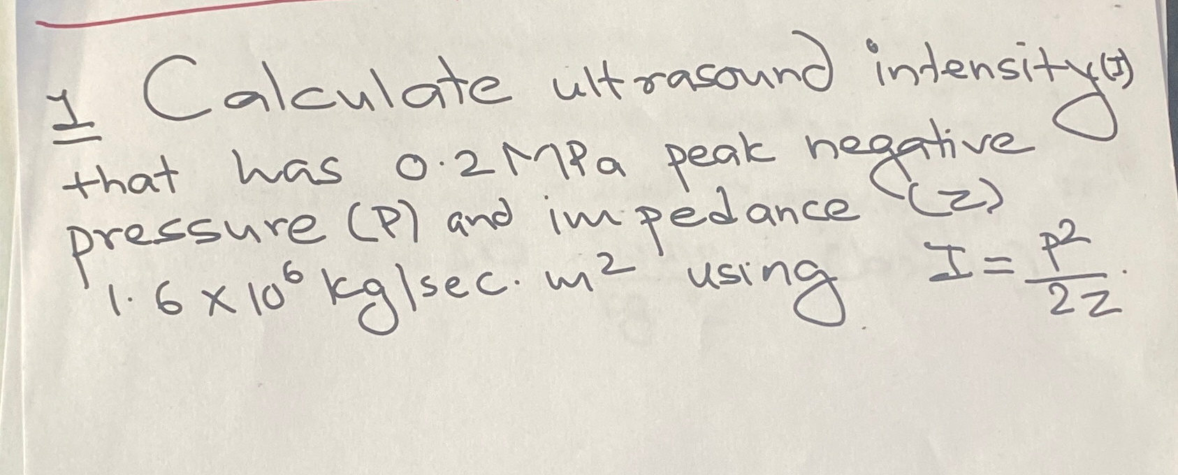 Solved 1 ﻿Calculate ultrasound intensity(3) ﻿that has 0.2MPa | Chegg.com