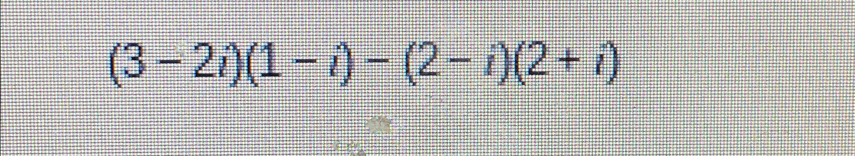 Solved (3-2i)(1-i)-(2-i)(2+i) | Chegg.com