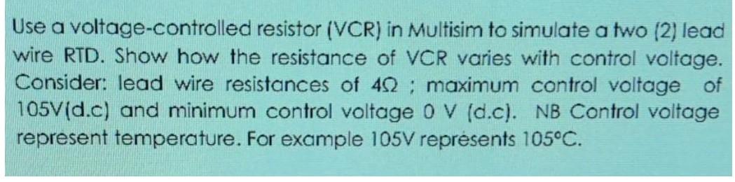 Solved Use a voltage-controlled resistor (VCR) in Multisim | Chegg.com
