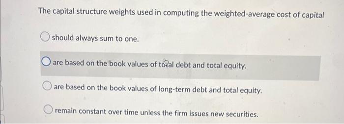 Solved The capital structure weights used in computing the | Chegg.com