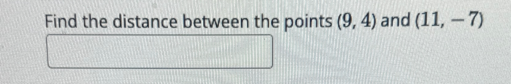Solved Find the distance between the points (9,4) ﻿and | Chegg.com