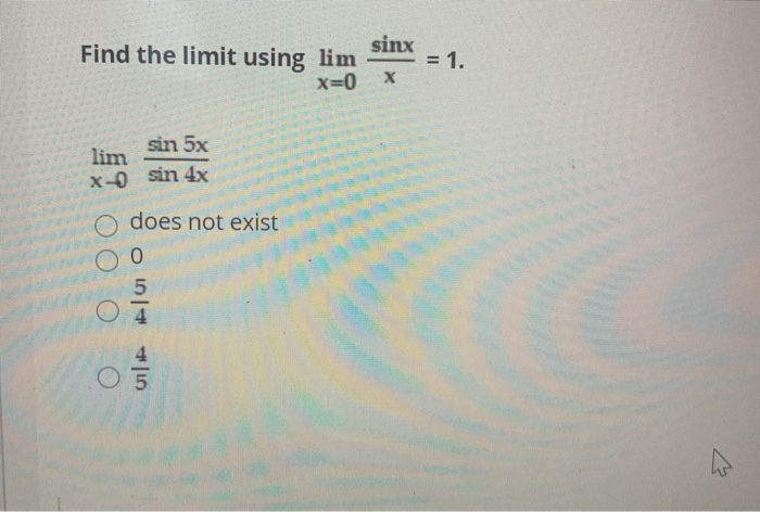 Solved Find the limit using lim sinx = 1. x=0 х lim sin 5x | Chegg.com