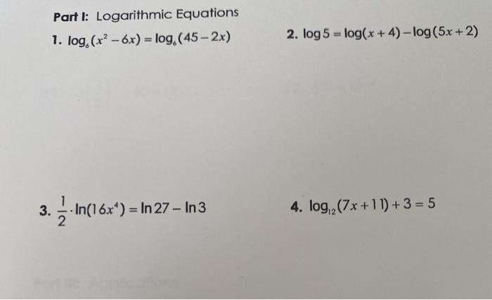 Solved Part I: Logarithmic Equations 1. log, (r? - 6x) = log | Chegg.com
