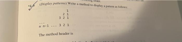 Solved ng order کمرن (Display patterns) Write a method to | Chegg.com