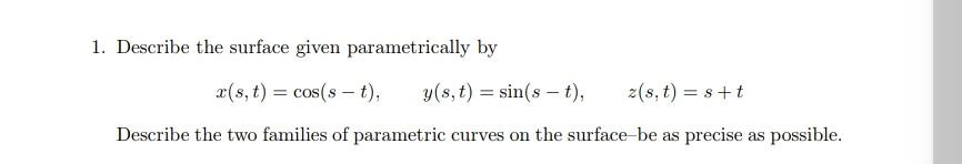 Solved 1. Describe the surface given parametrically by | Chegg.com