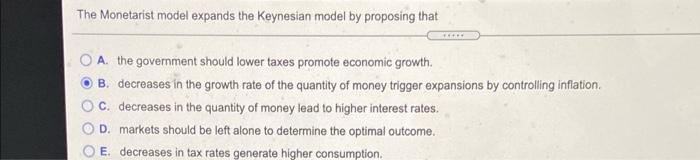Solved The Monetarist model expands the Keynesian model by | Chegg.com