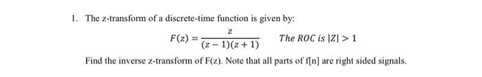 Solved 1. The z-transform of a discrete-time function is | Chegg.com