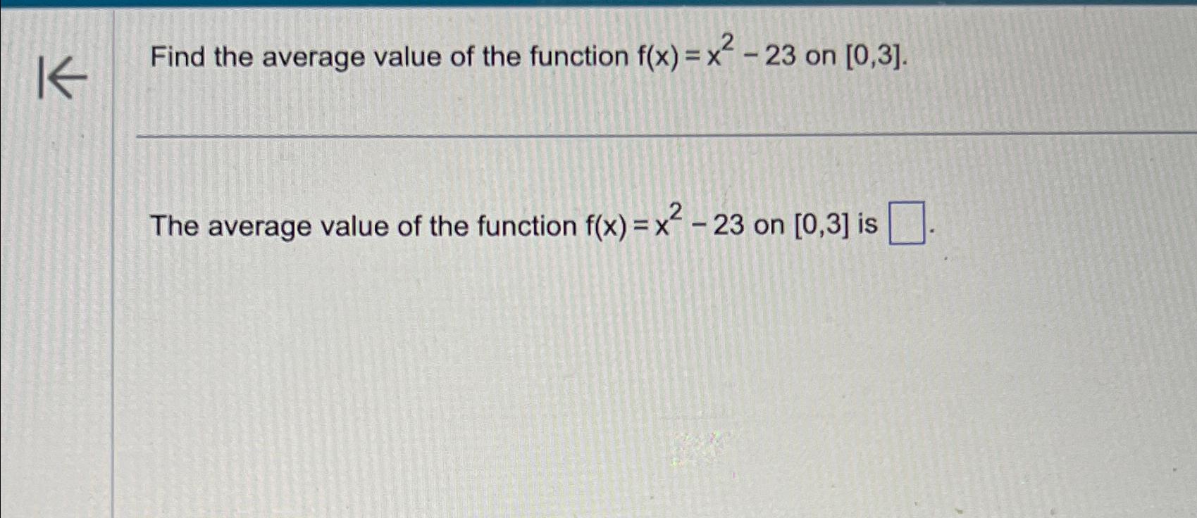 Solved Find the average value of the function f(x)=x2-23 ﻿on | Chegg.com