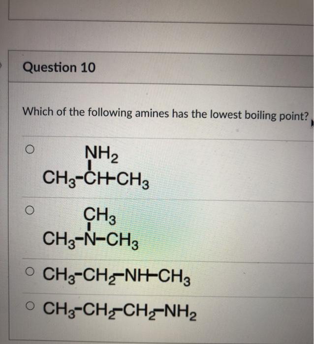 Solved Question 10 Which of the following amines has the | Chegg.com