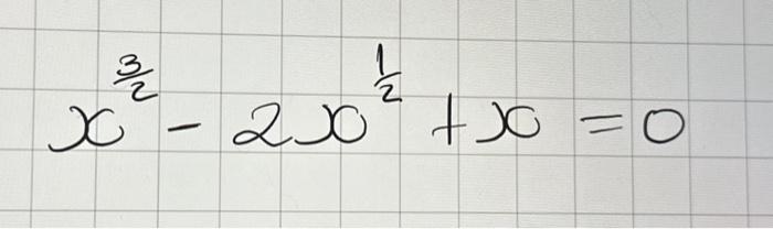 Solved x23−2x21+x=0 | Chegg.com