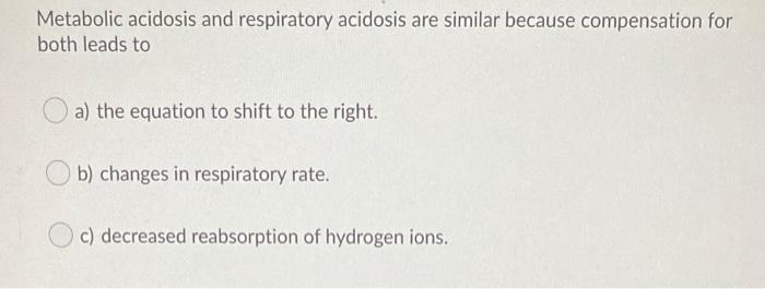 Solved Metabolic acidosis and respiratory acidosis are | Chegg.com