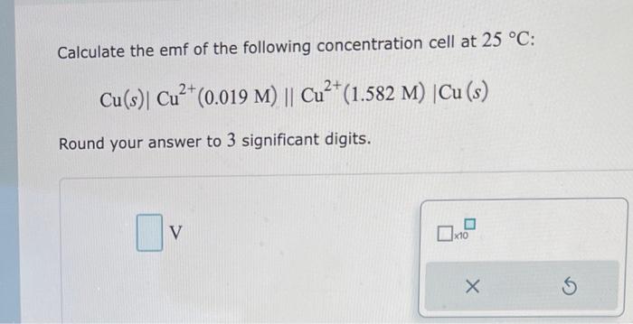 Solved Calculate the emf of the following concentration cell | Chegg.com