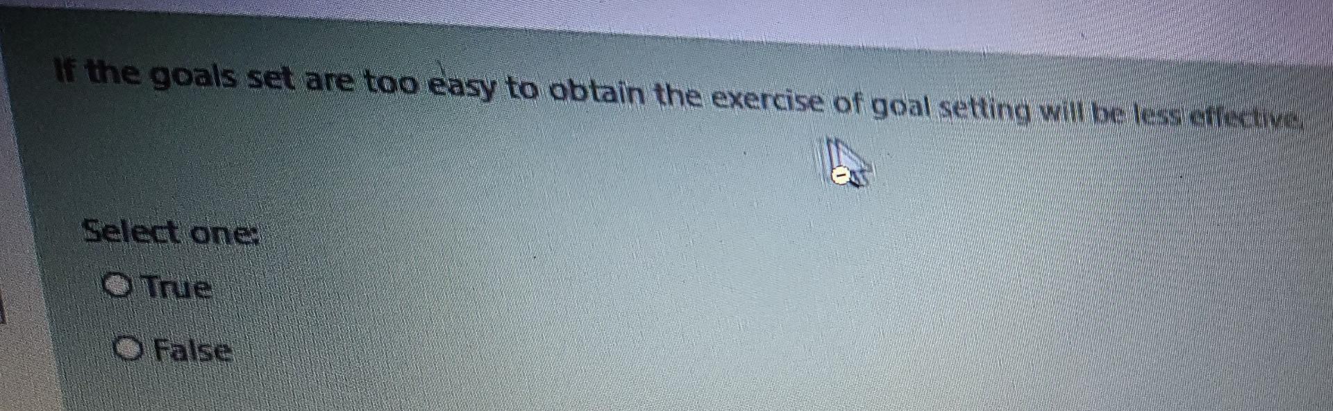 Solved If the goals set are too easy to obtain the exercise | Chegg.com