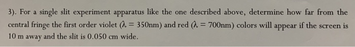 Solved 3). For a single slit experiment apparatus like the | Chegg.com