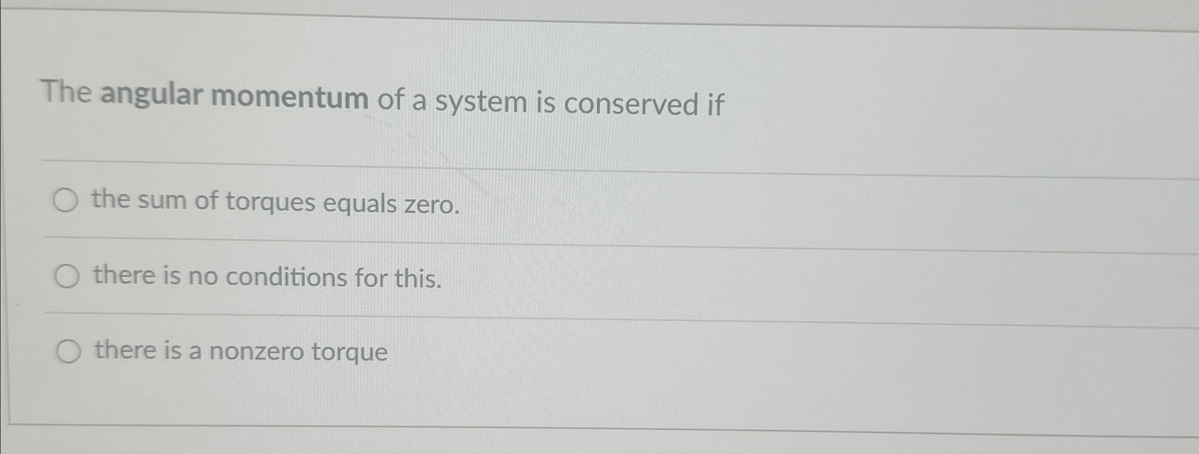 Solved The angular momentum of a system is conserved ifq,the | Chegg.com