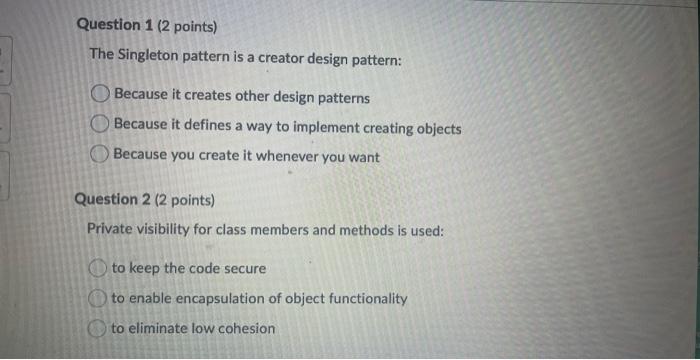 Solved The Singleton pattern is a creator design pattern: | Chegg.com