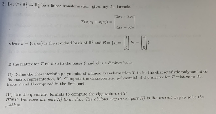 Solved 3. Let T : R R } be a linear transformation, given my | Chegg.com