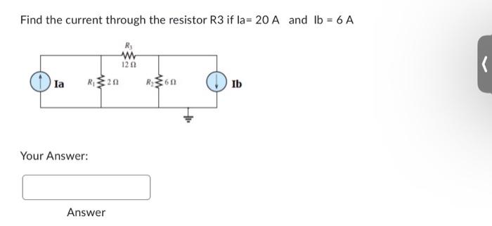 Solved Find the current through the resistor R3 if la=20 A | Chegg.com