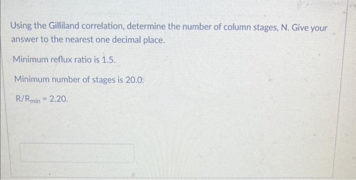Solved Using the Gilliland correlation, determine the number | Chegg.com