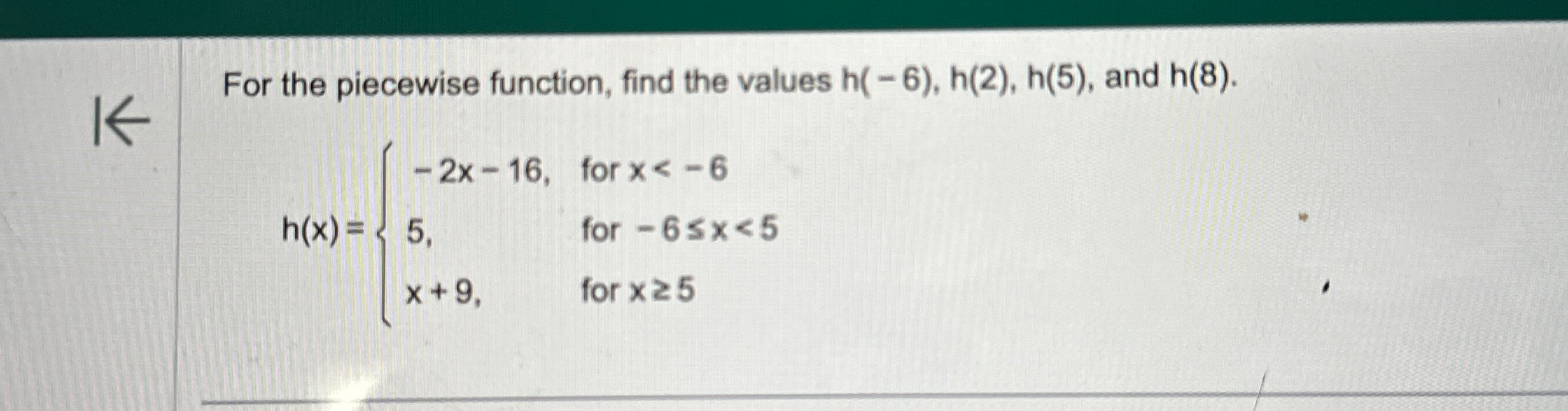 Solved For the piecewise function, find the values | Chegg.com
